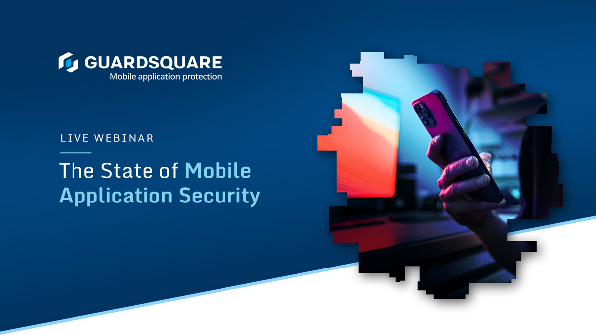 The Current State of Mobile Application Security | Guardsquare Webinar