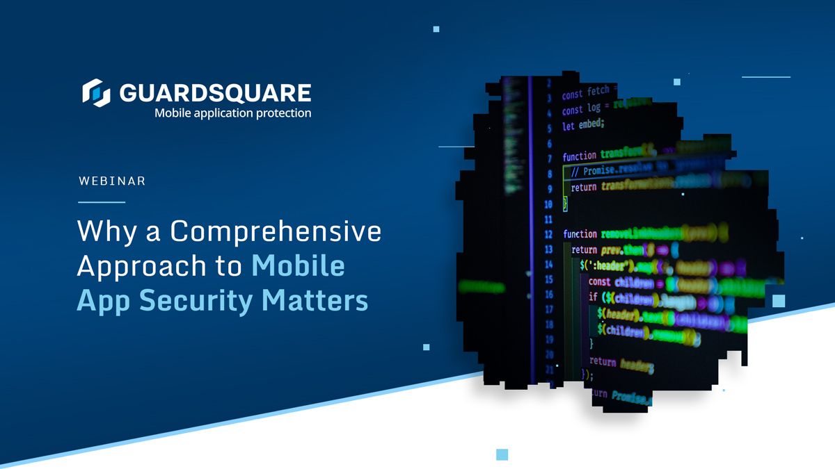 A Comprehensive Approach to Mobile App Security | Guardsquare Video Webinar