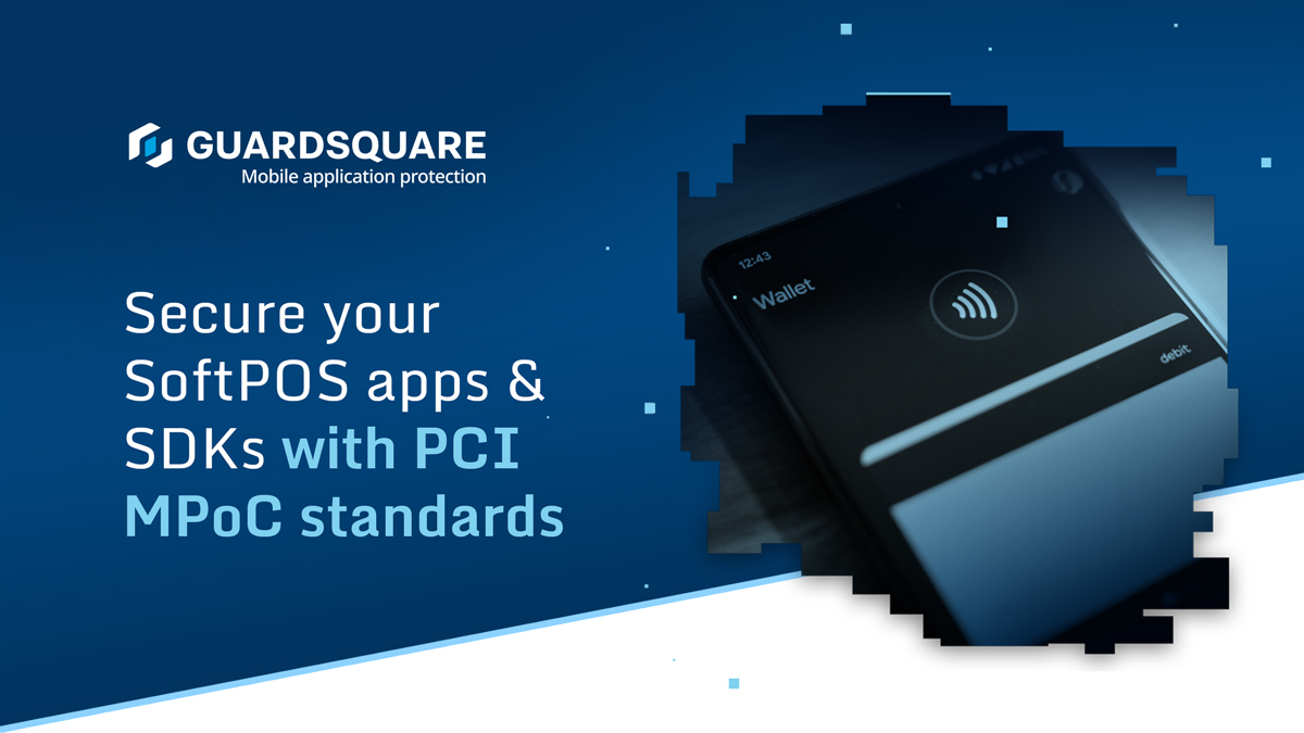 Secure Your SoftPOS Apps & SDKs with PCI MPoC | Guardsquare